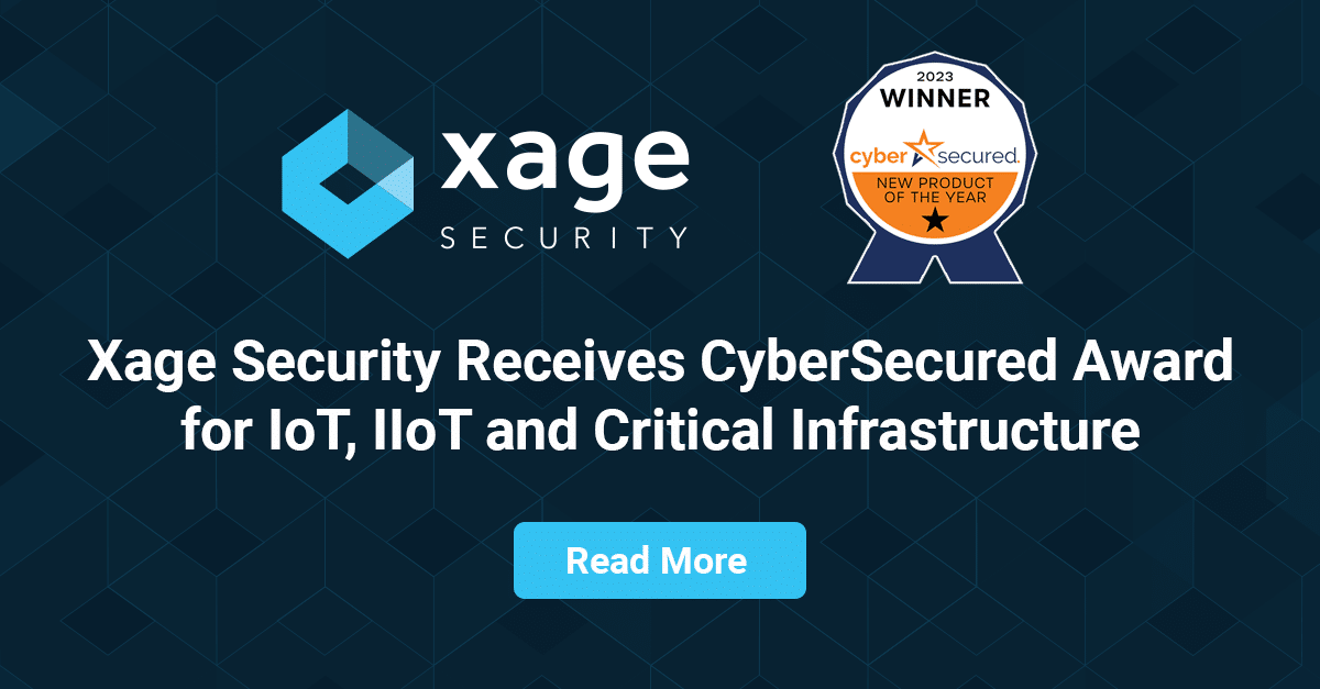 Xage Security Receives CyberSecured Award for IoT, IIoT and Critical Infrastructure - Xage Security