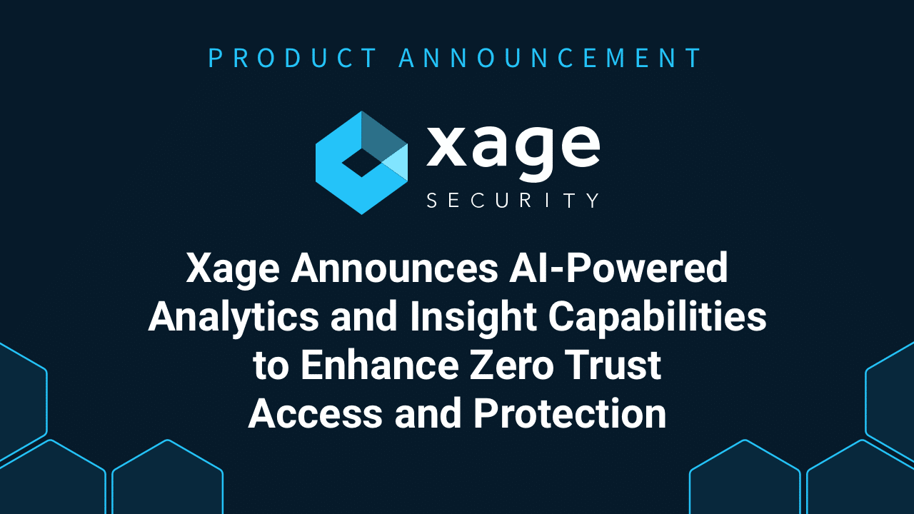 Xage Announces AI-Powered Analytics and Insight Capabilities to Enhance ...