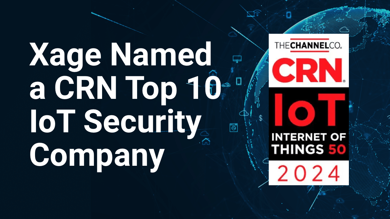 Xage Named a CRN Top 10 IoT Security Company